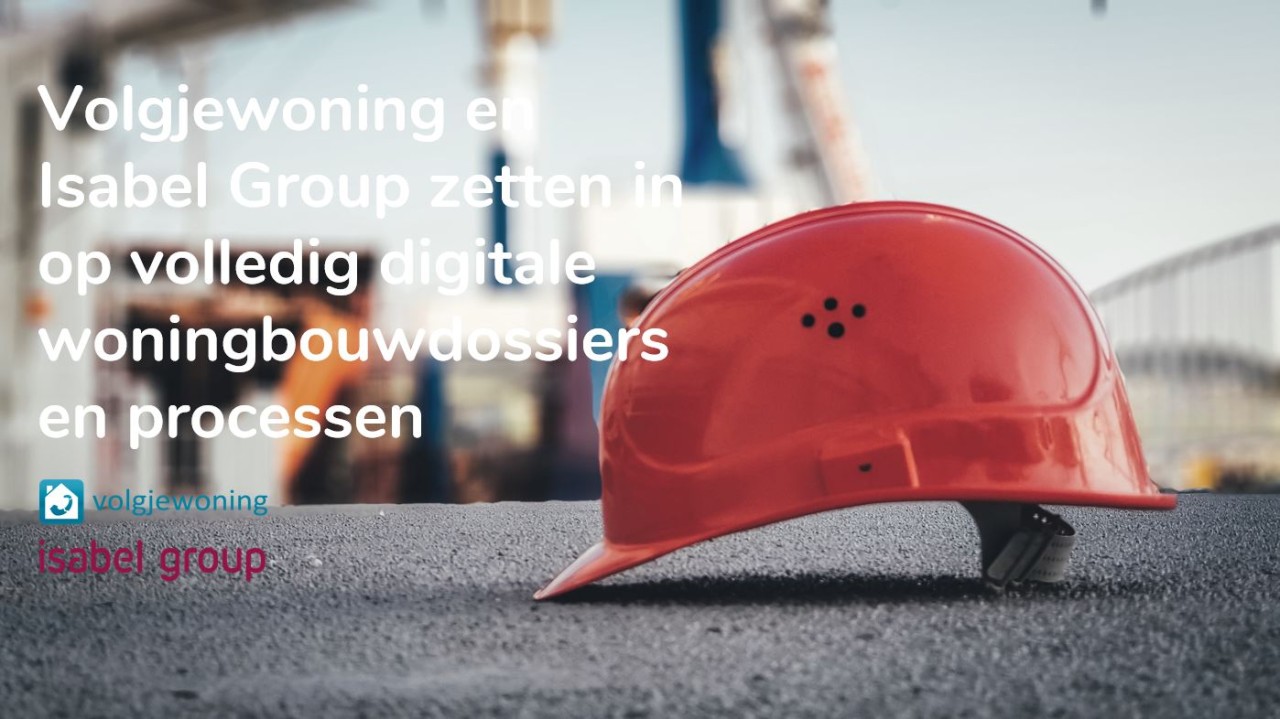 Volgjewoning en Isabel Group zetten in op volledig digitale ...